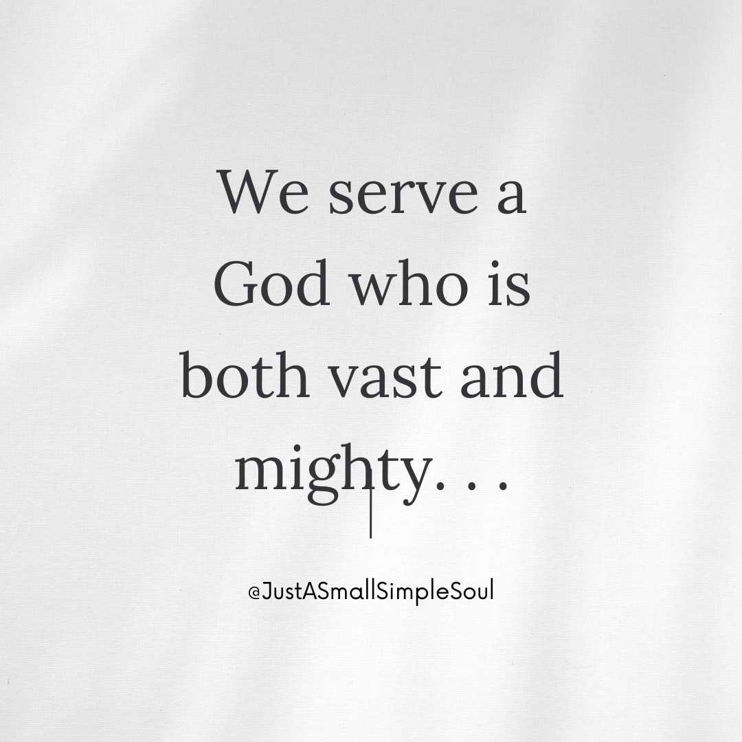 The Greatness Of God Part 2 Just A Small Simple Soul In The
